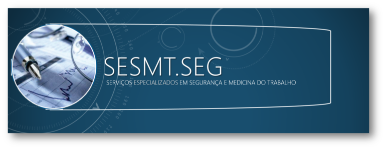 SESMT.SEG – SAÚDE E SEGURANÇA NO TRABALHO
